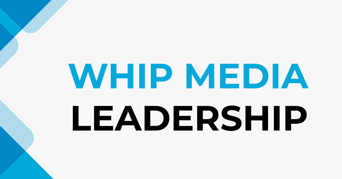 Whip Media Leadership Team's Commitment to Excellence